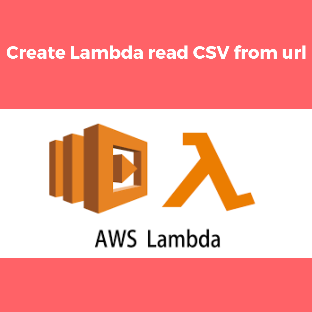 Create Lambda Read Csv From Url Using Node Js Mahaws 6706
